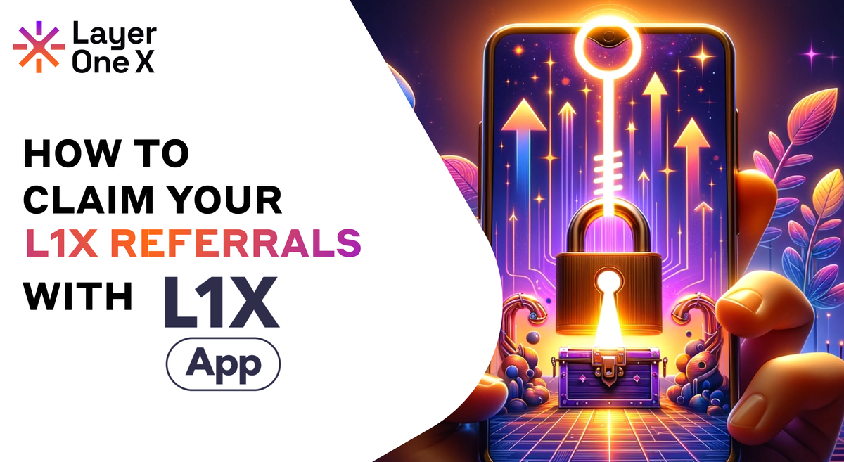 A Step-by-Step Guide to Claiming Your L1X Referrals With the L1X App